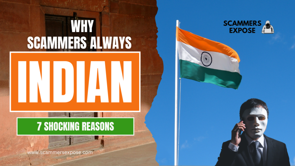 Why Are Scammers Always Indian: 7 Shocking Reasons